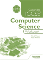 Cambridge IGCSE Computer Science Workbook - David Watson, Helen Williams, Paul Guinness, Garrett ...