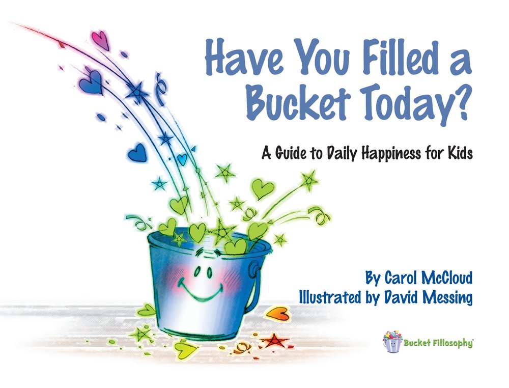 Have You Filled A Bucket Today? - Carol McCloud