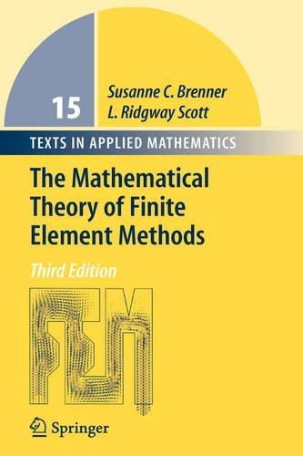 Mathematical Theory of Finite Element Methods - Susanne C. Brenner, Ridgway Scott