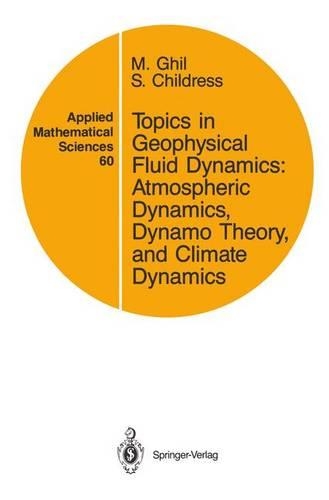 Topics in Geophysical Fluid Dynamics: Atmospheric Dynamics, Dynamo ...