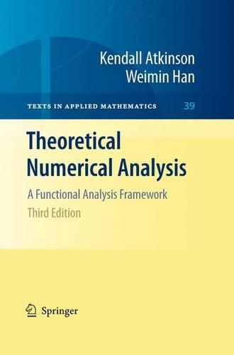 Theoretical Numerical Analysis - Kendall Atkinson, Weimin Han Theoretical Numerical Analysis - Kendall Atkinson, Weimin Han