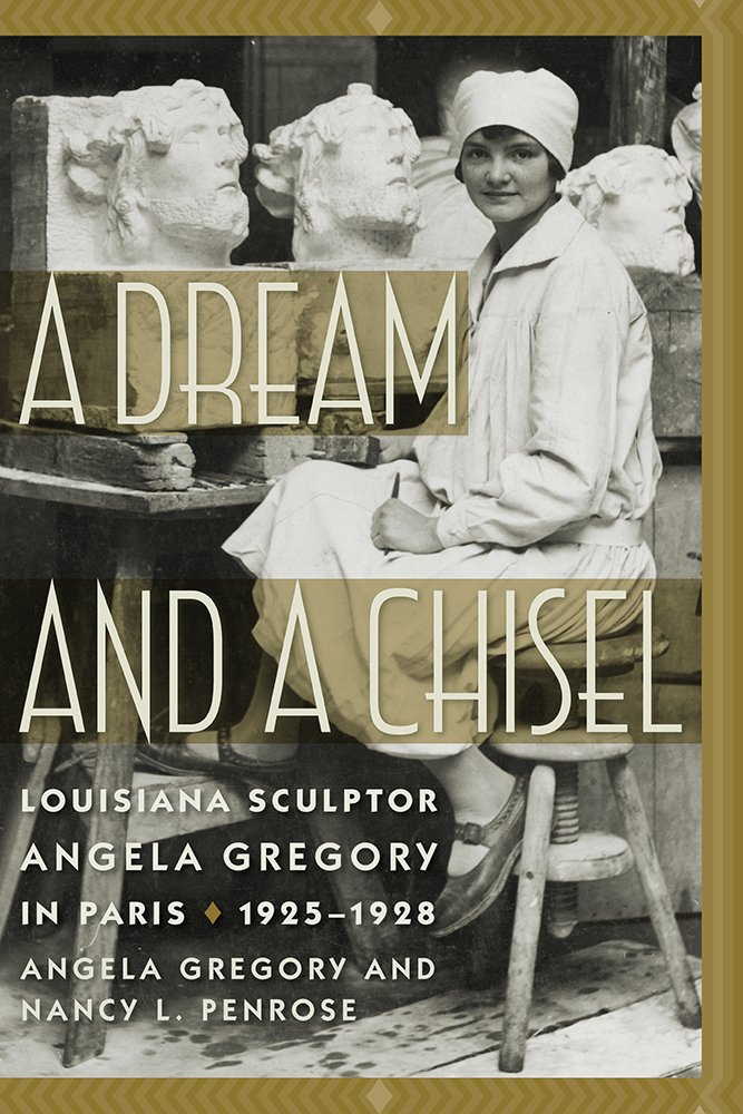Dream and a Chisel - Angela Gregory, Nancy L. Penrose