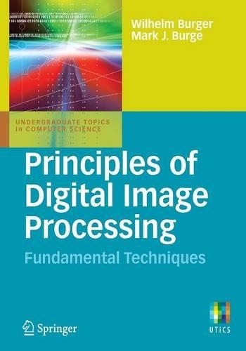 Principles of Digital Image Processing - Wilhelm Burger, Mark Burge