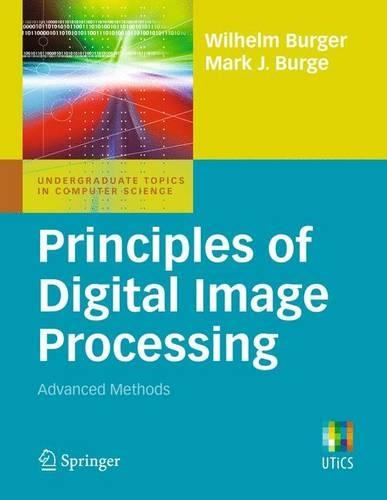 Principles of Digital Image Processing - Wilhelm Burger, Mark James Burge