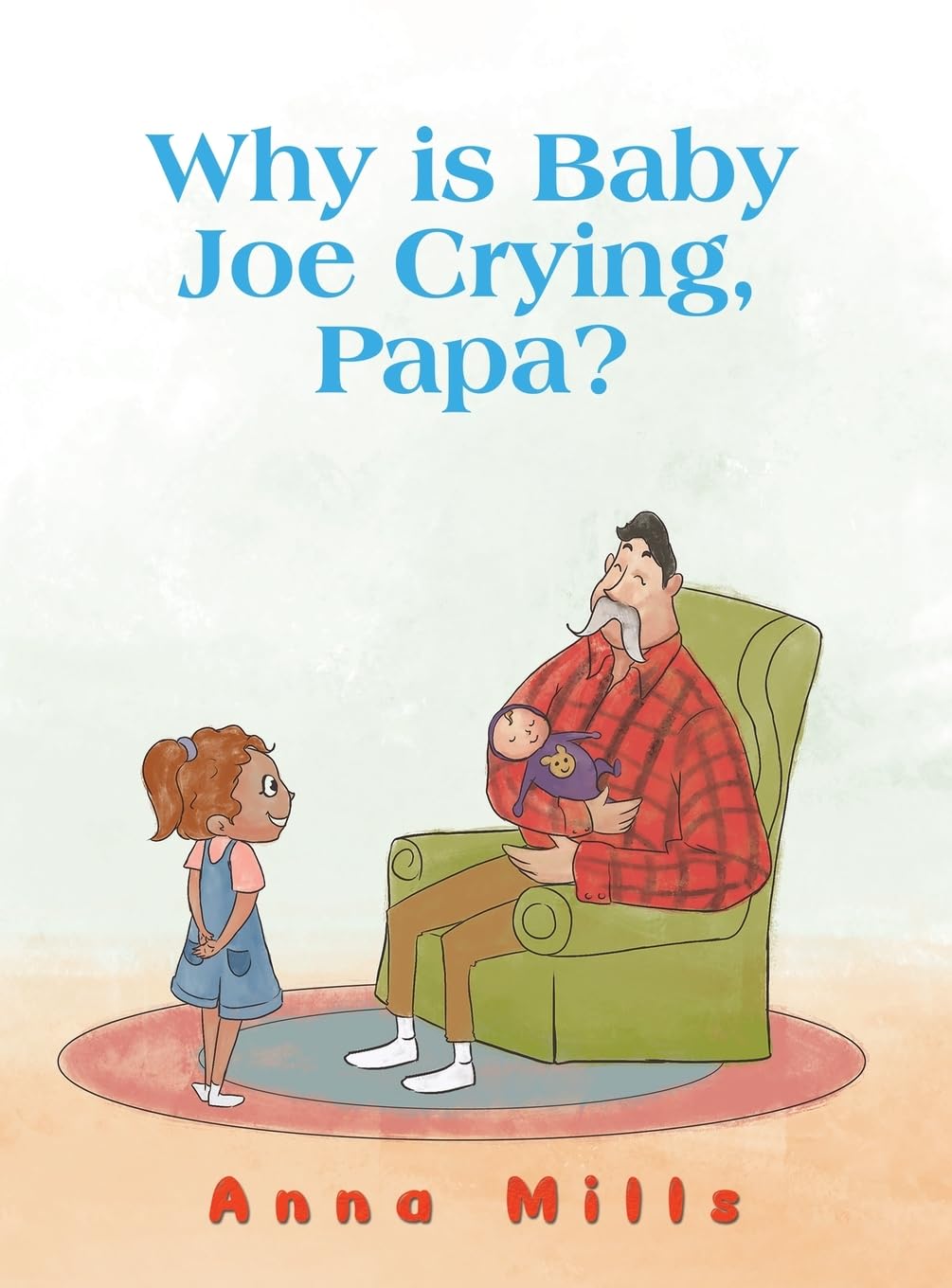 Why is Baby Joe Crying, Papa? - Anna Mills