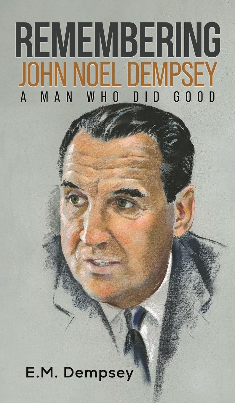 Remembering John Noel Dempsey - E.M. Dempsey