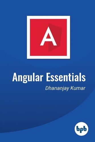 Angular Essentials - Dhananjay Kumar