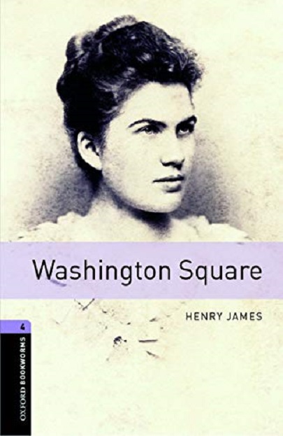Oxford Bookworms Library: Level 4: Washington Square - Henry James