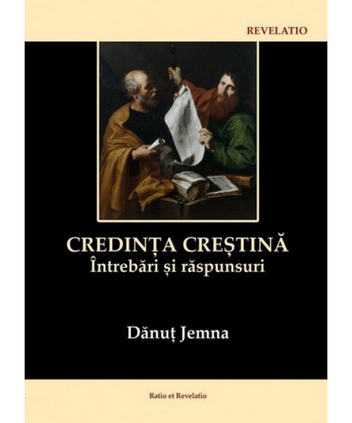 Credinta crestina. Intrebari si raspunsuri - Danut Jemna