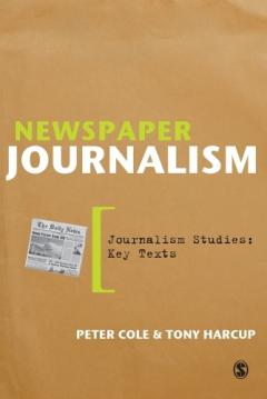 Newspaper Journalism - Peter Cole, Tony Harcup