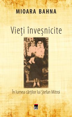 Vieti invesnicite - Mioara Bahna