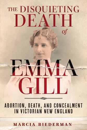 Disquieting Death of Emma Gill - MARCIA BIEDERMAN
