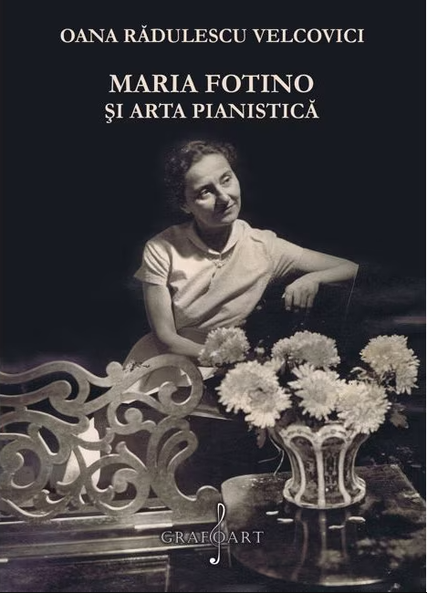 Maria Fotino si Arta Pianistica - Oana Radulescu-Velcovici