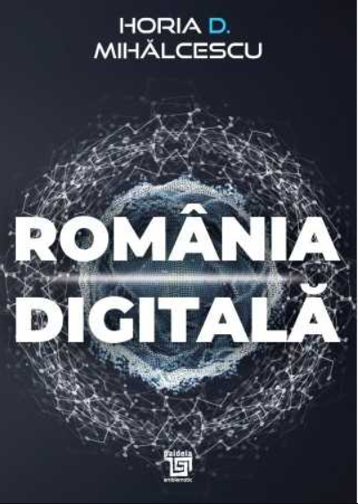 Romania Digitala - Horia D. Mihalcescu