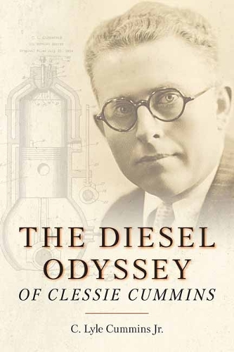 Diesel Odyssey of Clessie Cummins - C. Lyle Cummins Jr