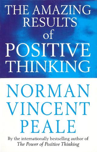 Amazing Results Of Positive Thinking - Norman Vincent Peale