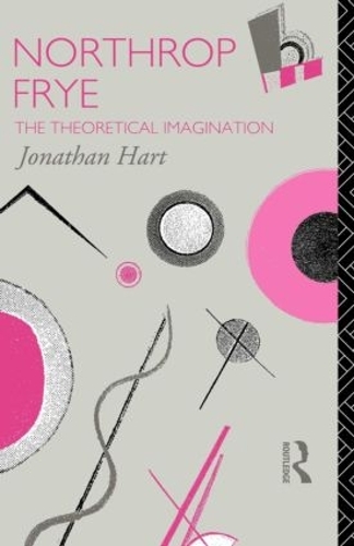 Northrop Frye - Jonathan Hart