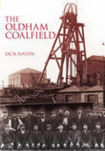 The Oldham Coalfield - Jack Nadin