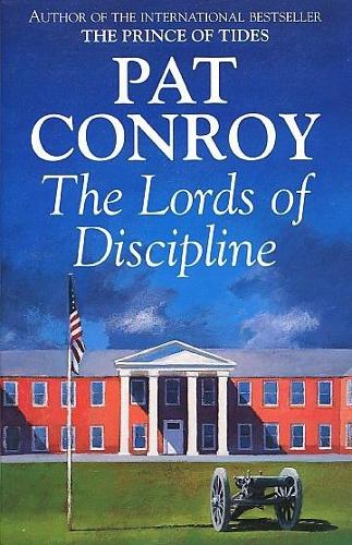 The Lords Of Discipline - Pat Conroy