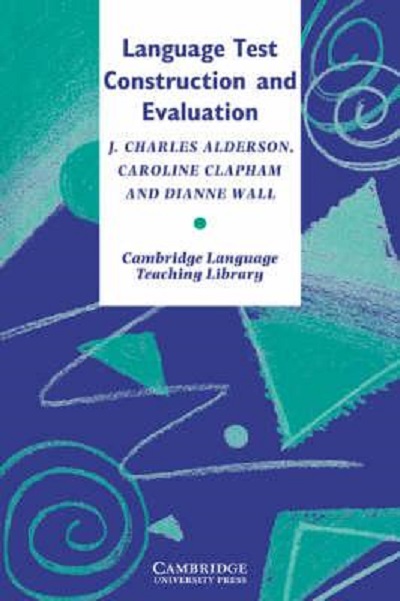 Language Test Construction and Evaluation - J. Charles Alderson ... Language Test Construction and Evaluation - J. Charles Alderson ...