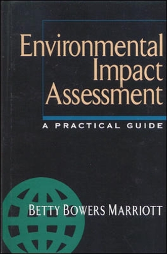 Practical Guide To Environmental Impact Assessment - Betty Bowers Marriott