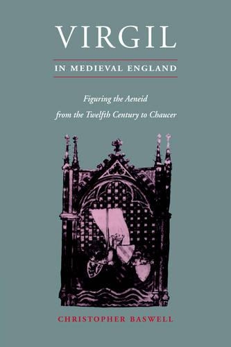 Virgil In Medieval England - Christopher Baswell