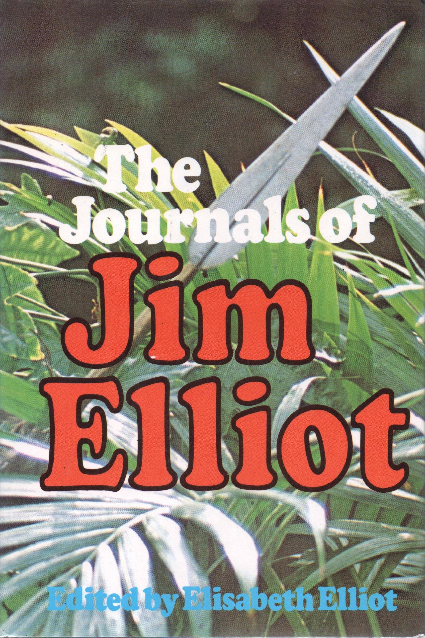 Journals of Jim Elliot - Elisabeth Elliot