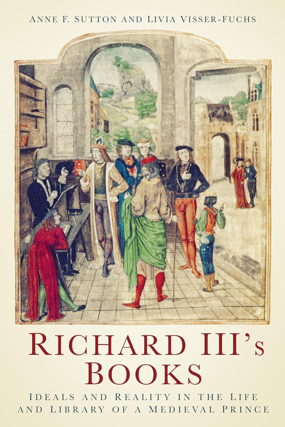 Richard III's Books - Anne F. Sutton, Livia Visser-Fuchs