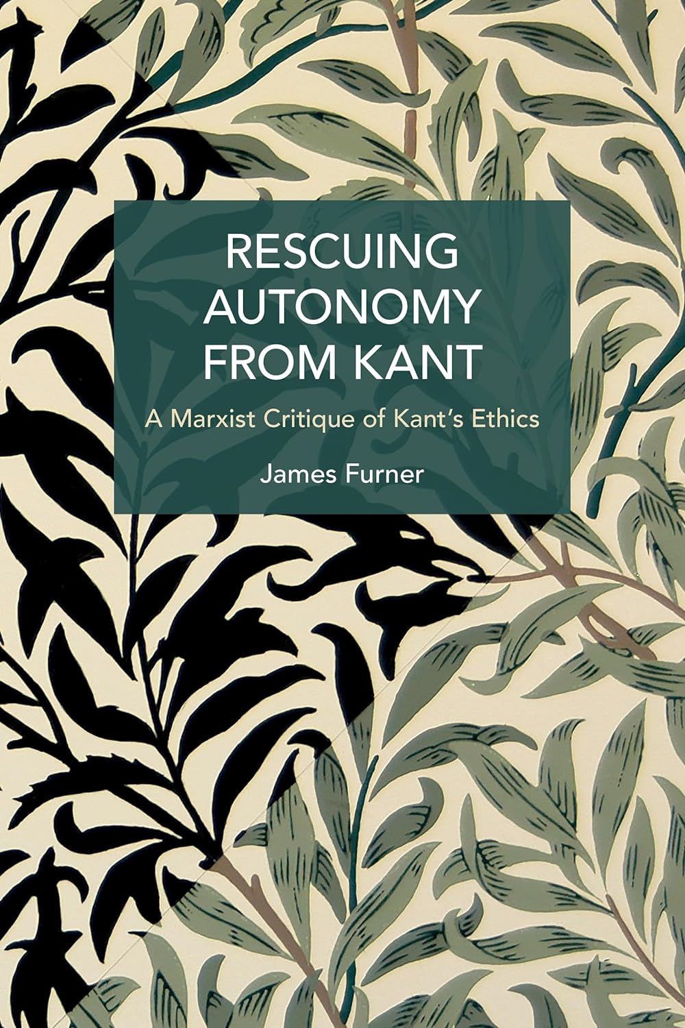 Rescuing Autonomy from Kant - James Furner