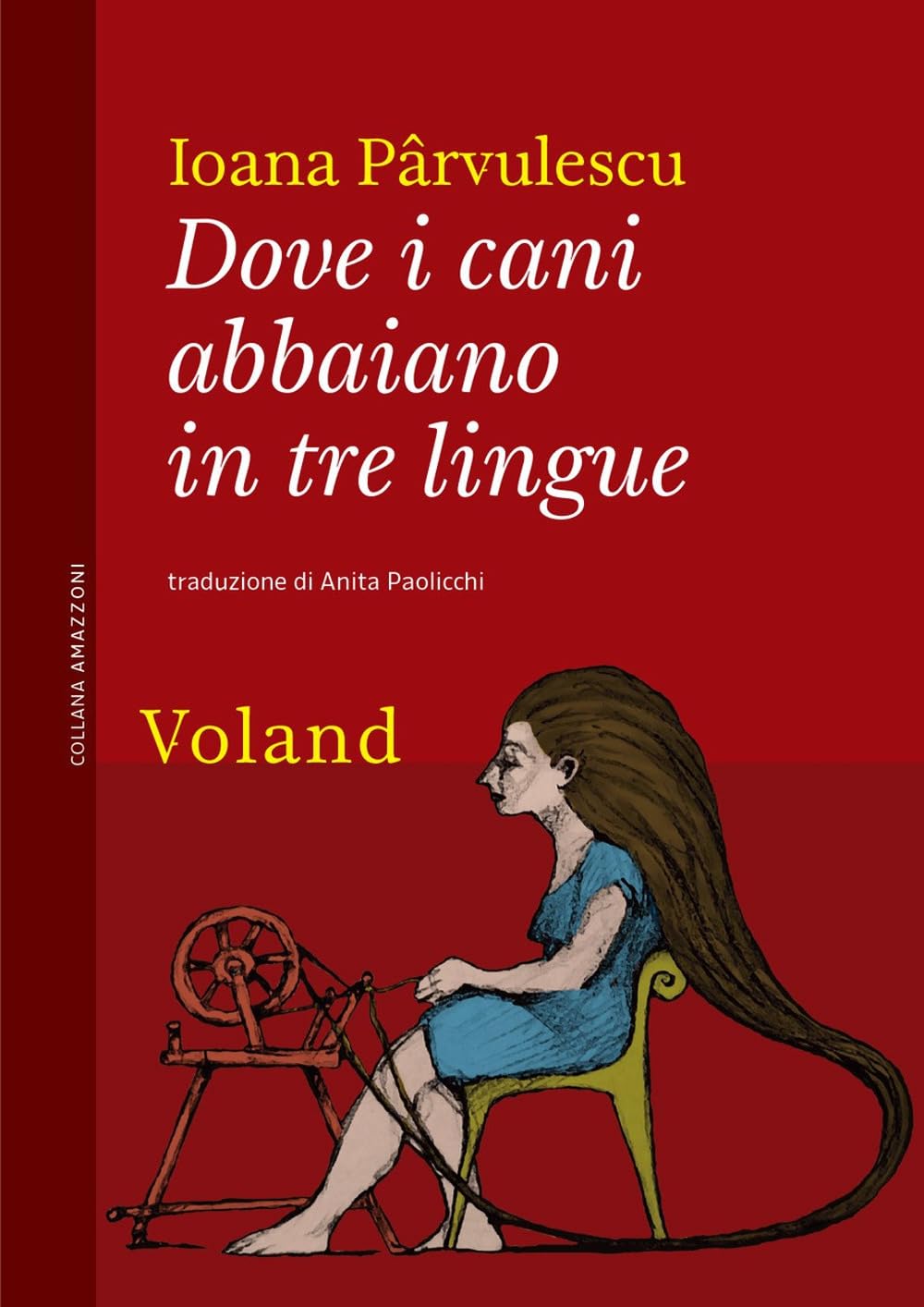 Dove i cani abbaiano in tre lingue - Ioana Parvulescu