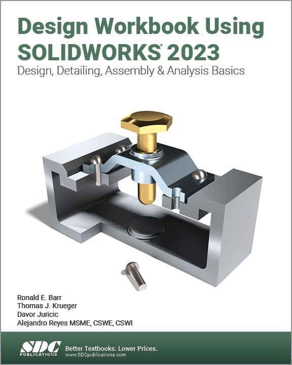 Design Workbook Using Solidworks 2023 - Alejandro Reyes, Ronald E. Barr ...