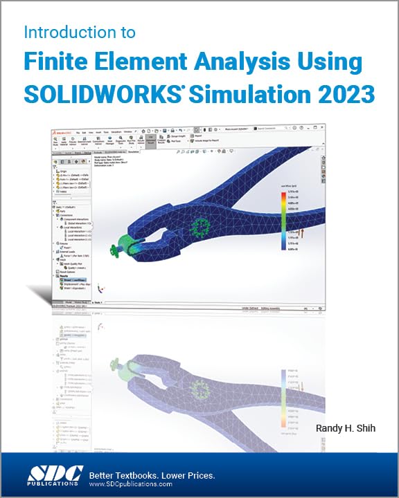 Introduction to Finite Element Analysis Using SOLIDWORKS Simulation 2023 - Randy H. Shih