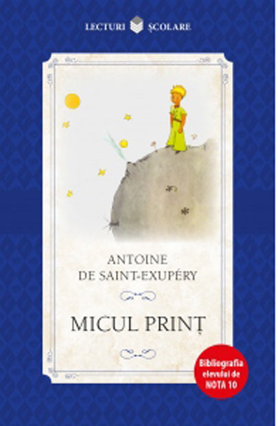 Micul Print - Antoine De Saint-Exupery