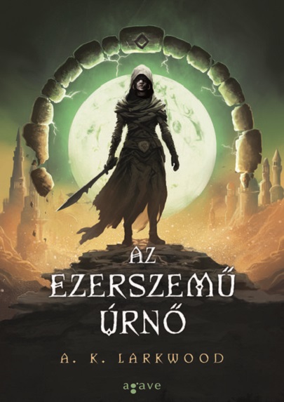Az Ezerszemu Urno - A. K. Larkwood