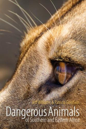 Dangerous Animals of Southern and Eastern Africa - Jeff Williams ...