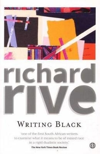 Writing black - Richard Rive