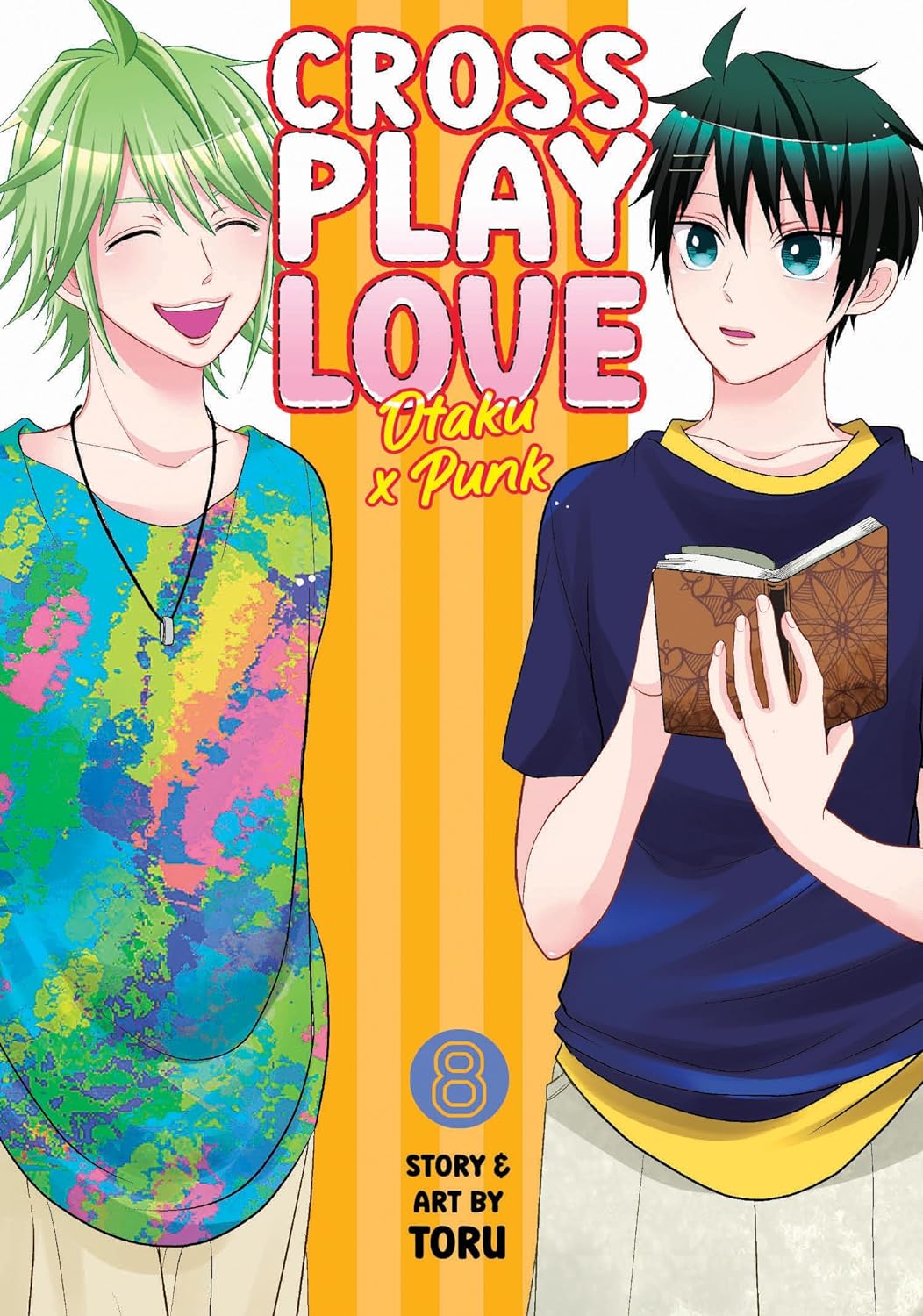 Crossplay Love: Otaku x Punk - Volume 8 - Toru