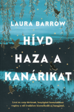 Hivd haza a kanarikat - Laura Barrow