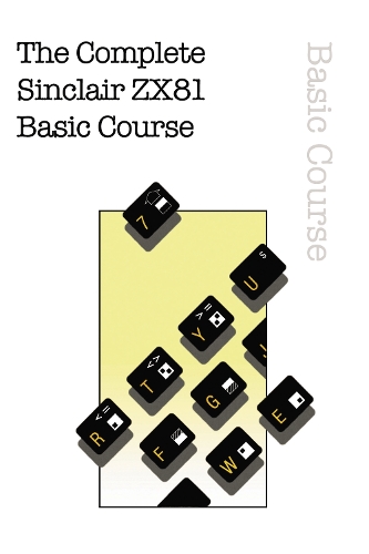 Complete Sinclair ZX81 Basic Course - Retro Reproductions