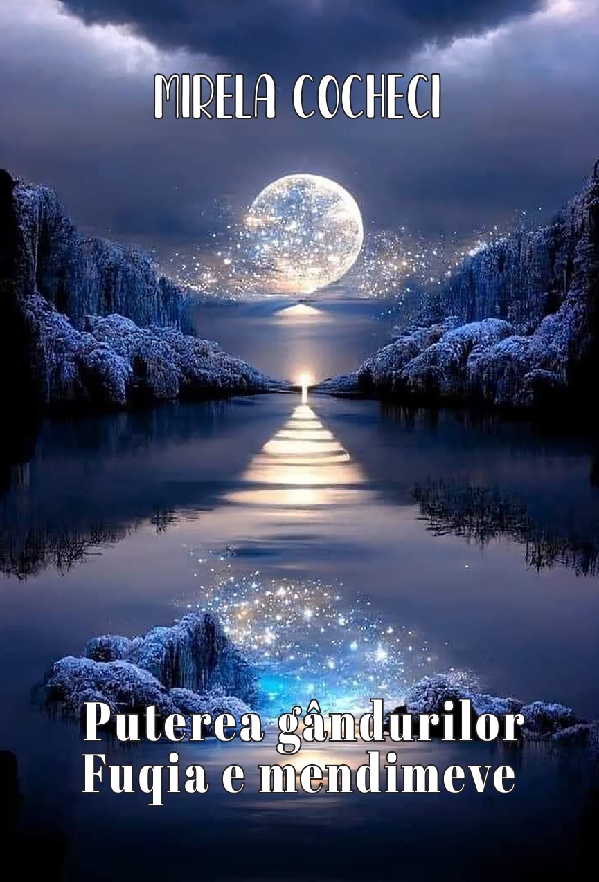 Puterea gandurilor / Fuqia e mendimeve - Mirela Cocheci