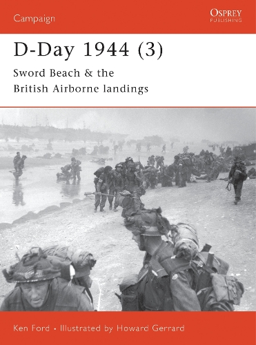 D-day 1944 - Sword Beach And British Airborne Landings - Ken Ford
