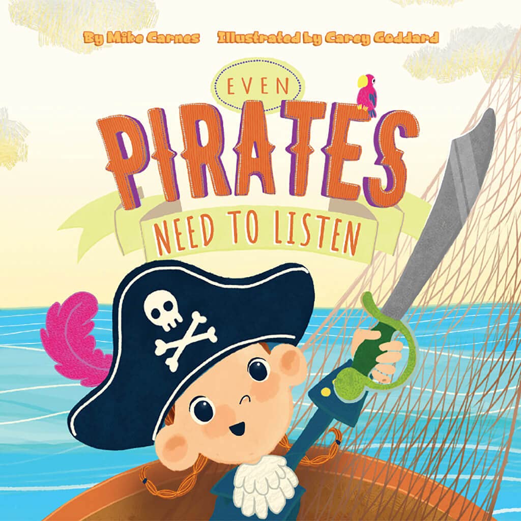 Even Pirates Need to Listen - Mike Carnes