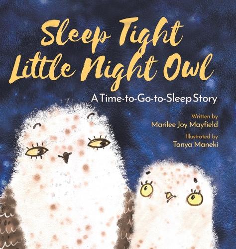Sleep Tight Little Night Owl - Marilee Joy Mayfield