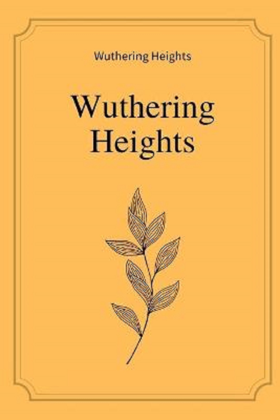 Wuthering Heights by Emily Bronte - Emily Bronte