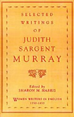 Selected Writings Of Judith Sargent Murray - Judith Sargent Murray