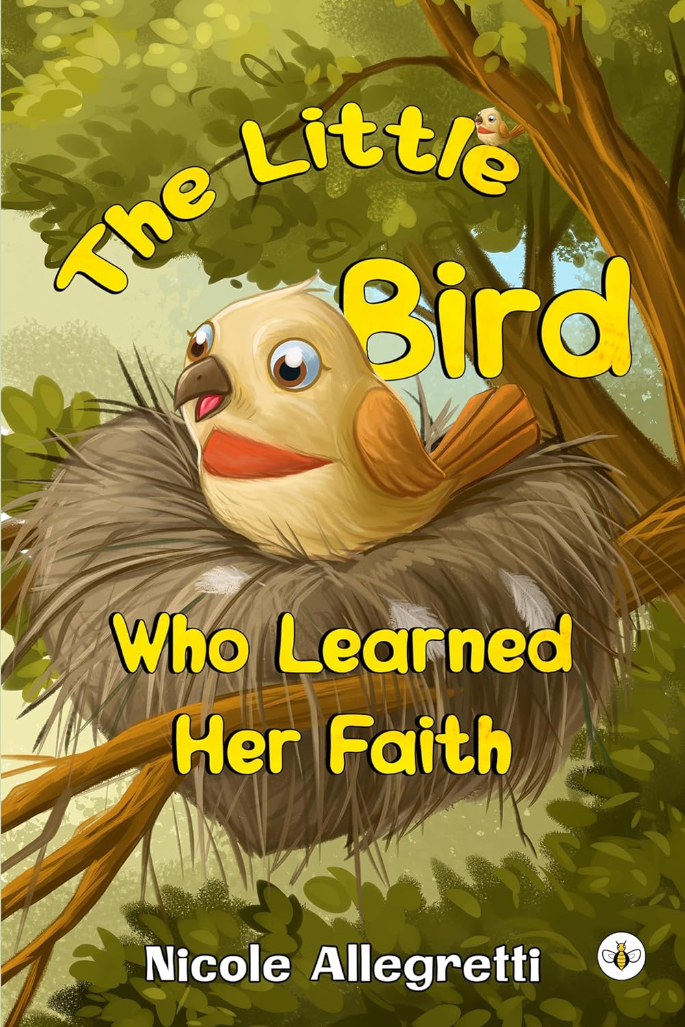 The Little Bird Who Learned Her Faith - Nicole Allegretti