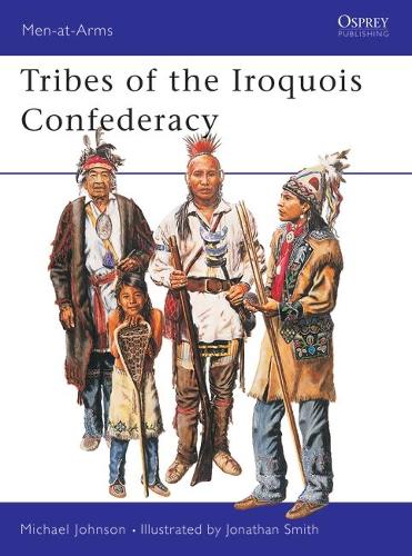 Tribes Of The Iroquois Confederacy - Michael Johnson