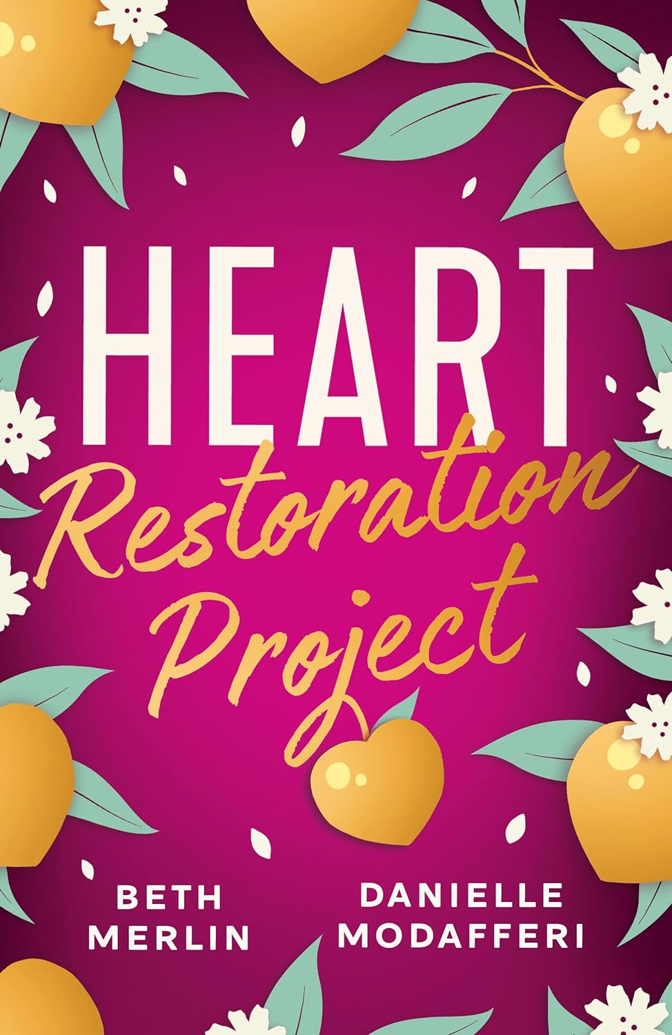 Heart Restoration Project - Beth Merlin, Danielle Modafferi