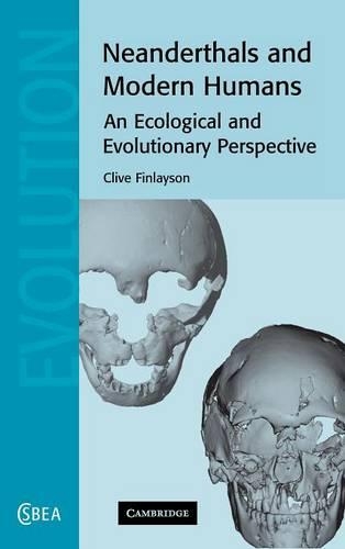 Neanderthals And Modern Humans - Clive Finlayson