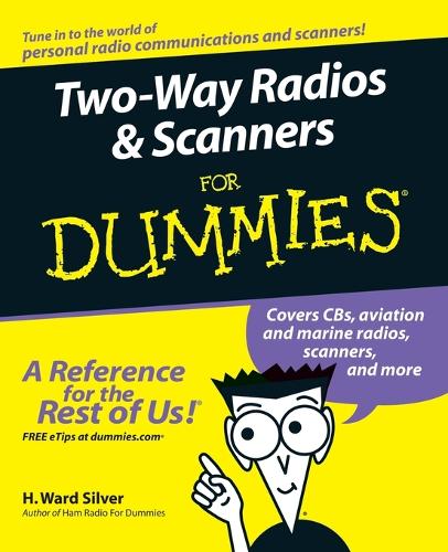 Two-way Radios And Scanners For Dummies - Ward Silver